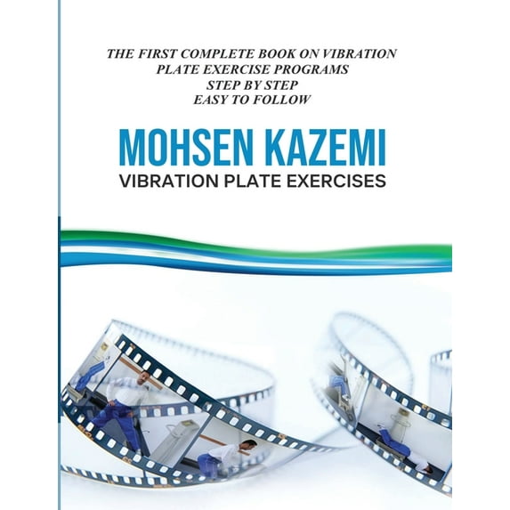 Vibration Plate Exercises: The First Complete Book on Vibration Plate ...