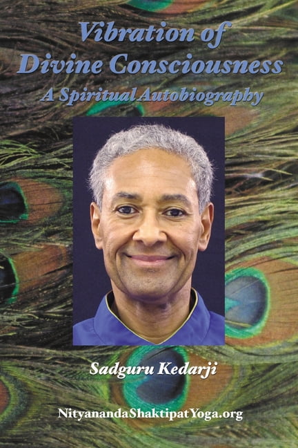 Vibration of Divine Consciousness: A Spiritual Autobiography ...