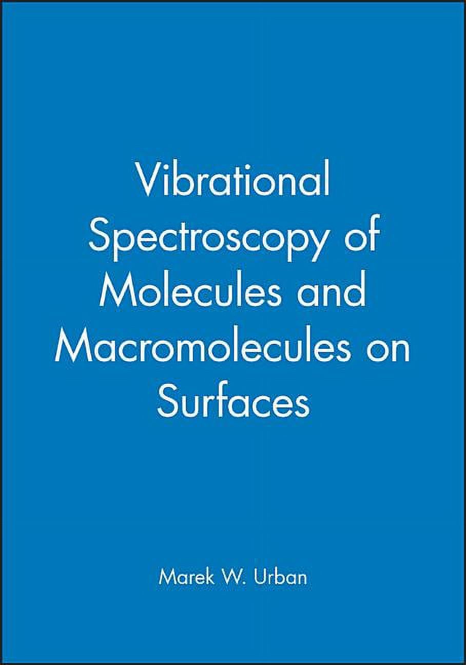 Vibrational Spectroscopy of Molecules and Macromolecules on Surfaces ...