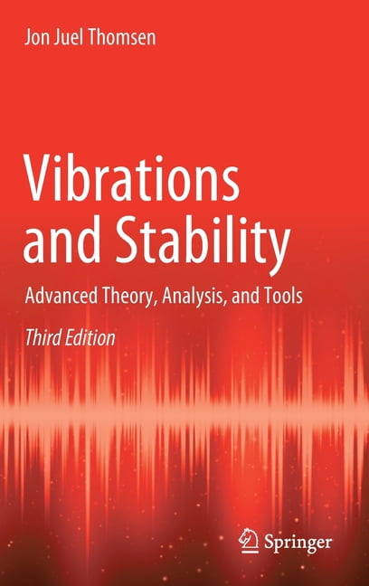 Vibrations and Stability: Advanced Theory, Analysis, and Tools ...