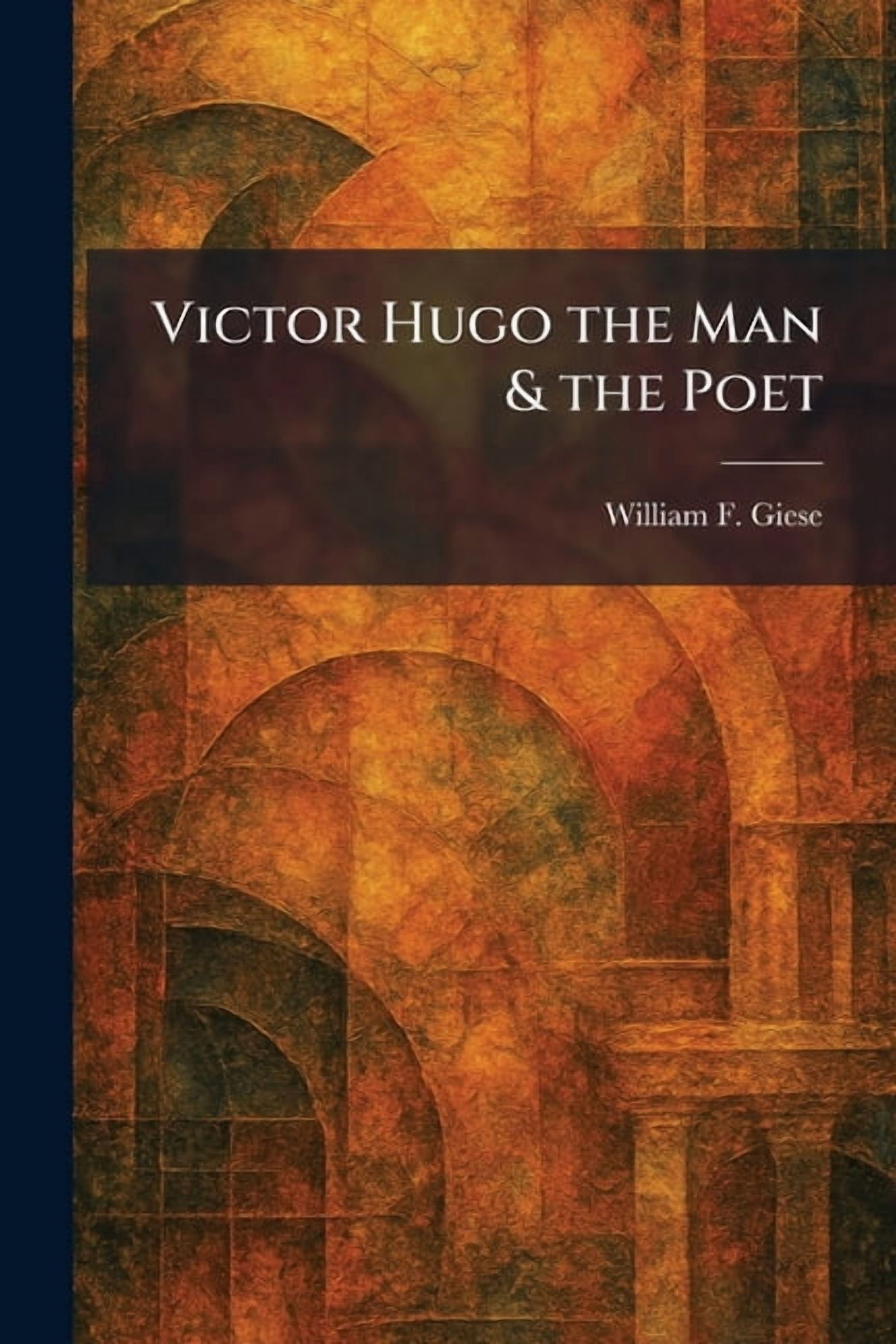 Victor Hugo the Man & the Poet, (Paperback) - Walmart.com