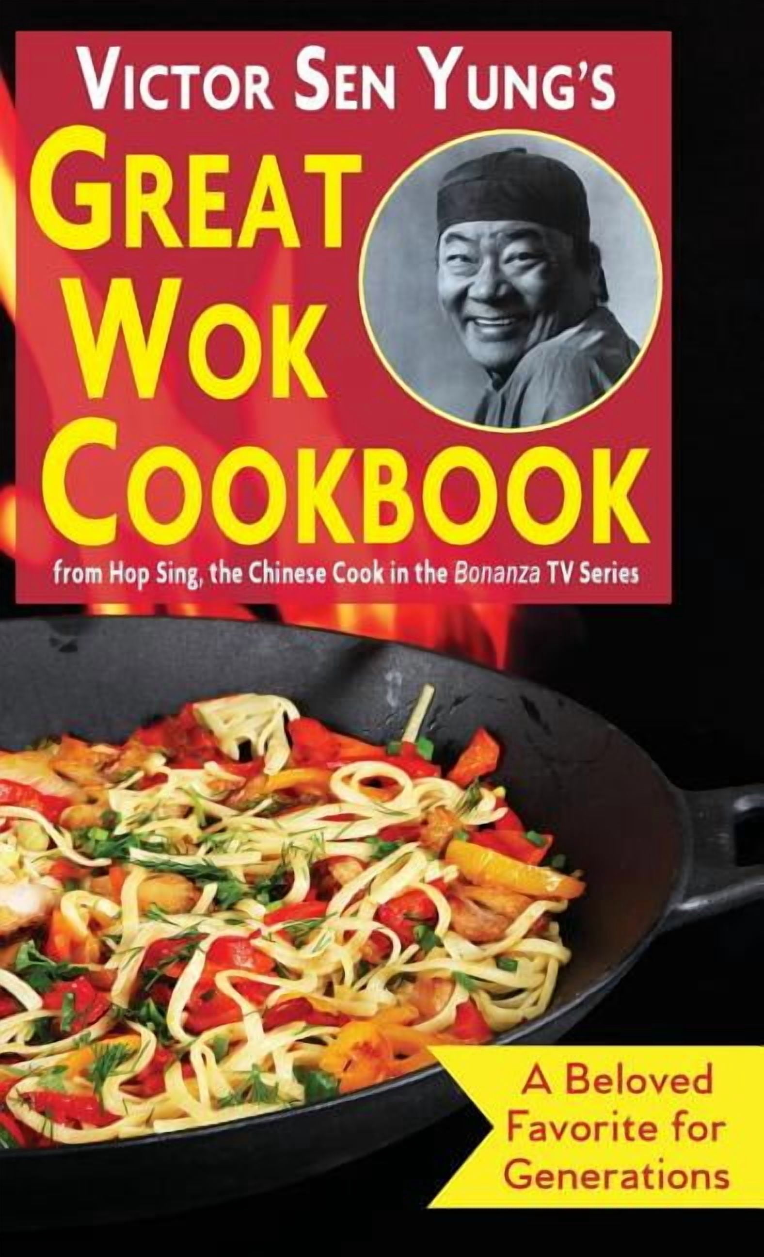 Victor Sen Yung's Great Wok Cookbook: from Hop Sing, the Chinese Cook ...
