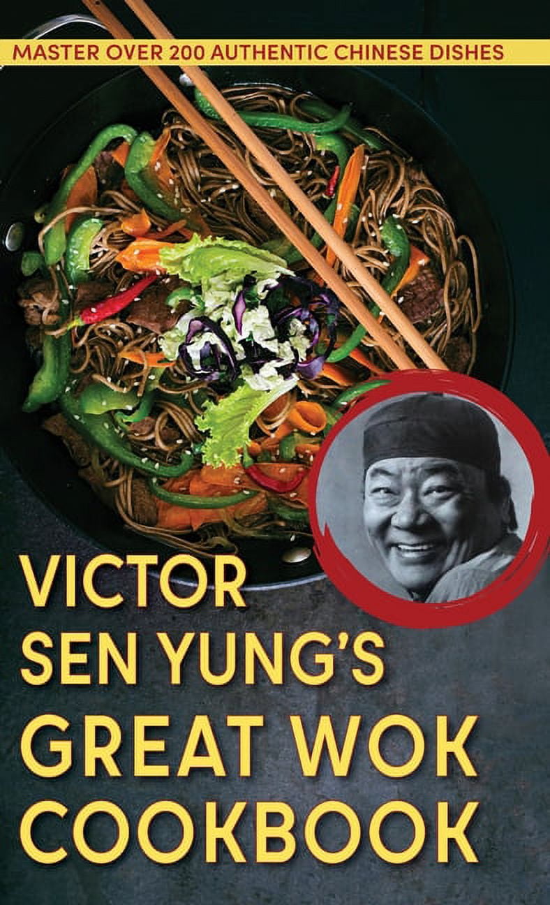 Victor Sen Yung's Great Wok Cookbook - from Hop Sing, the Chinese Cook ...