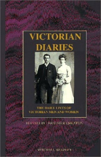Pre-Owned Victorian Diaries: The Daily Lives of Victorian Men and Women ...