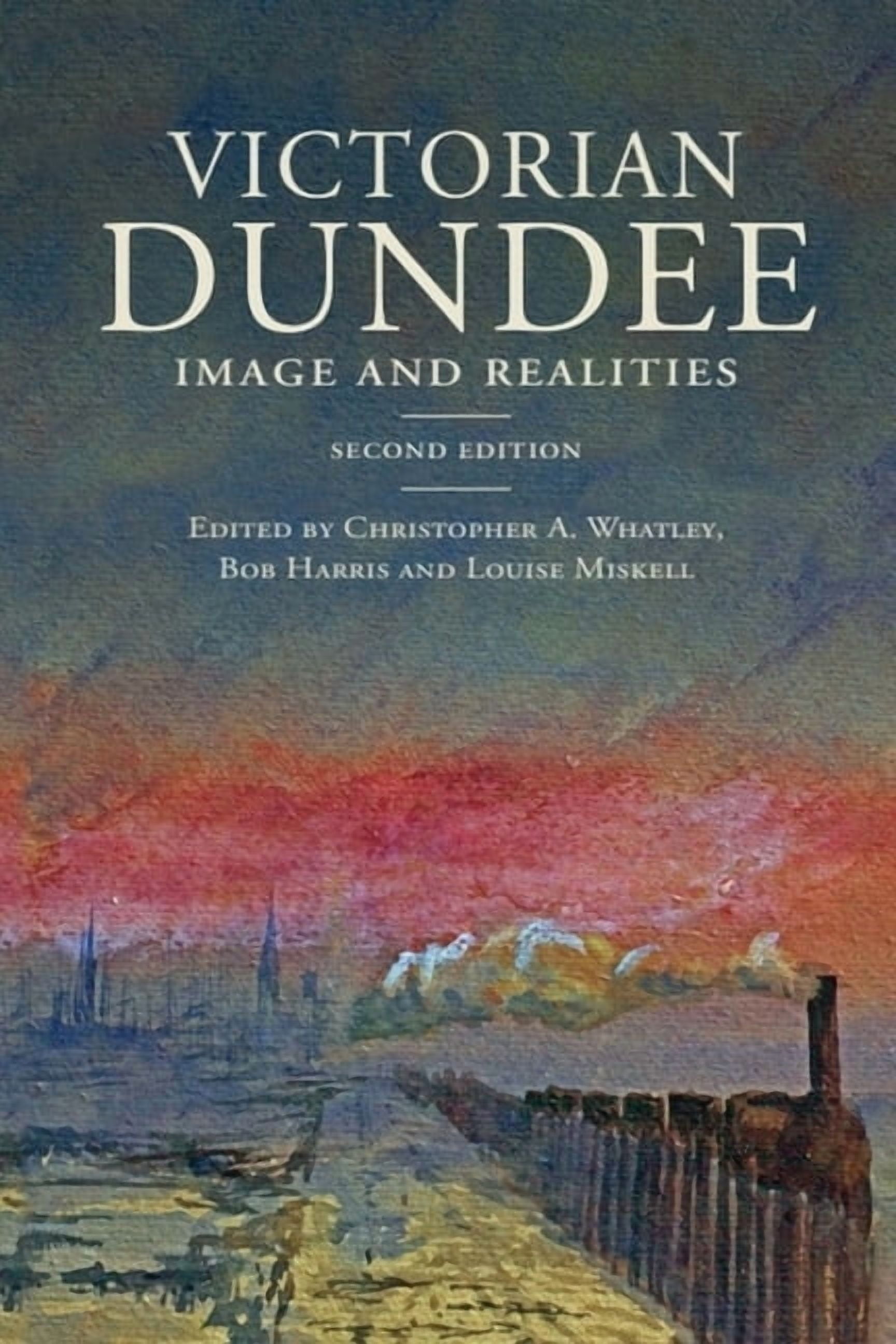 Victorian Dundee: Image and Realities, (Paperback) - Walmart.com