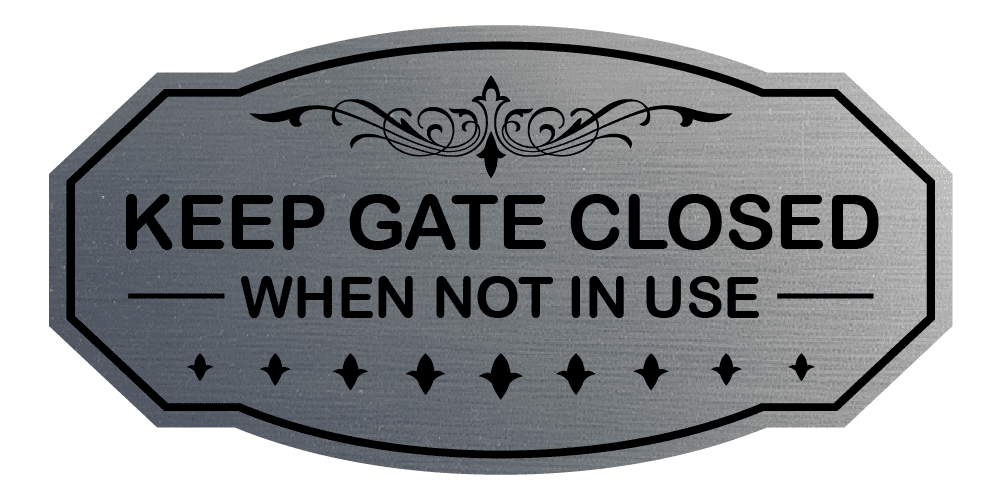 Victorian Keep Gate Closed When Not in Use Sign (Brushed Silver ...