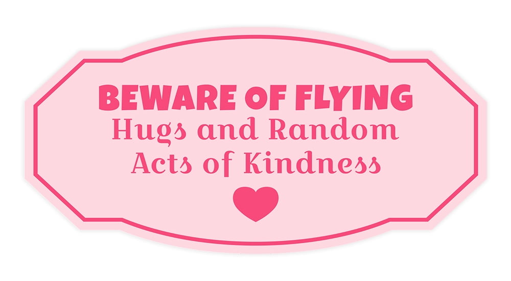 Victorian Plus Beware Of Flying Hugs And Random Acts Of Kindness Wall ...