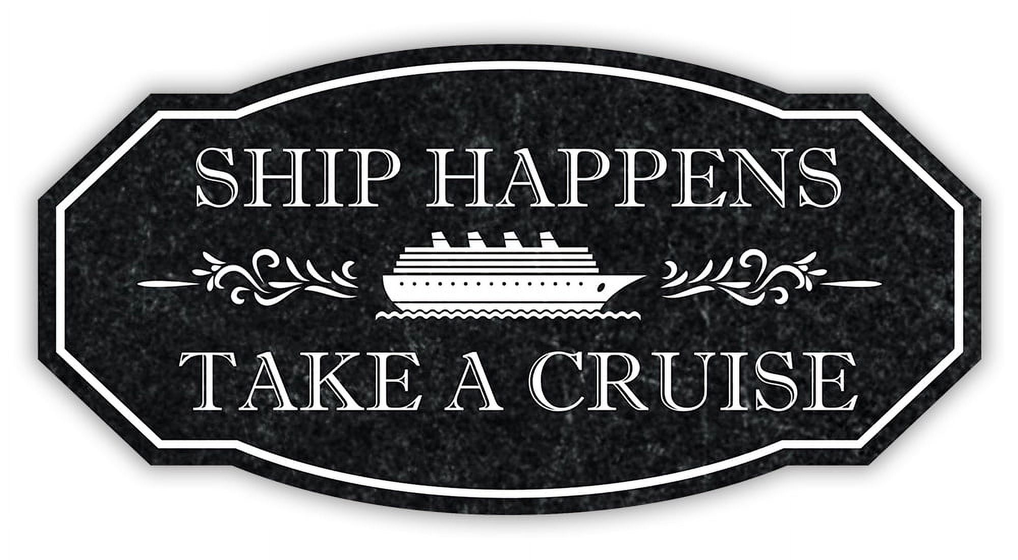 Victorian Plus Ship Happens Take A Cruise Wall or Door Sign | Easy ...
