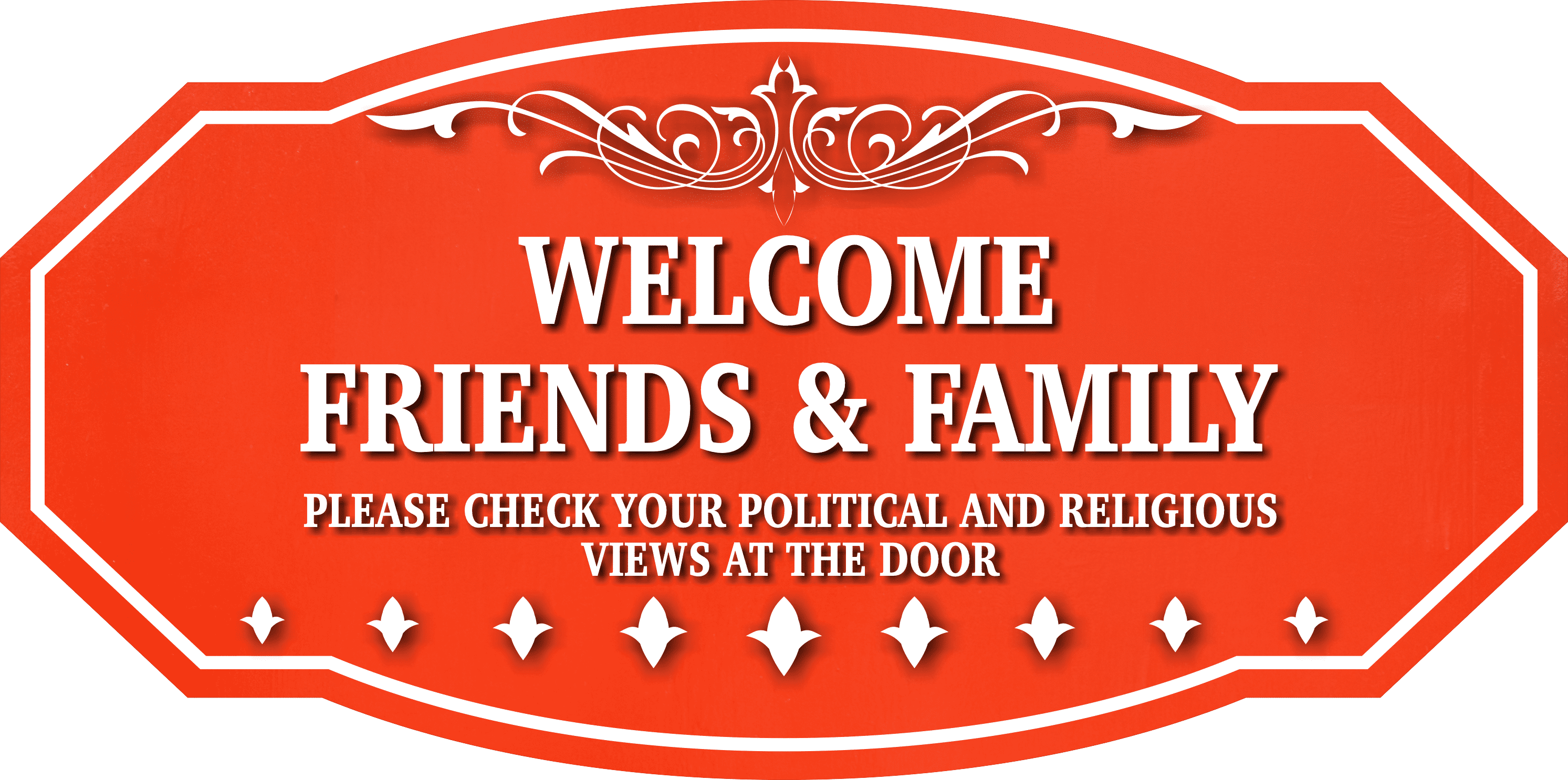 Victorian Plus Welcome Friends & Family Please Check Your Political And ...