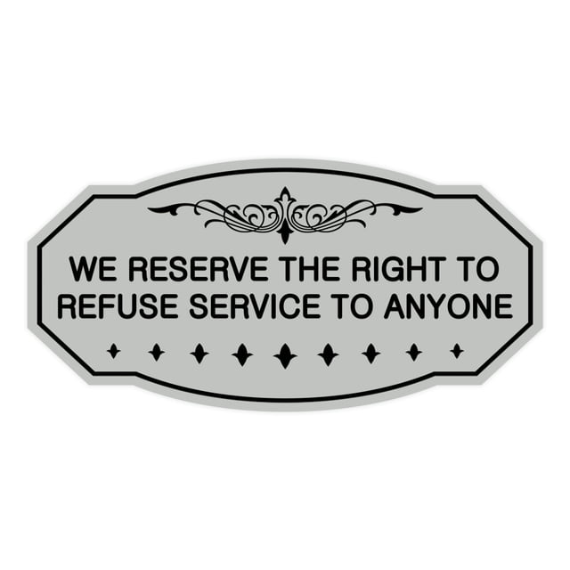 Victorian We Reserve The Right To Refuse Service To Anyone Sign (Lt ...