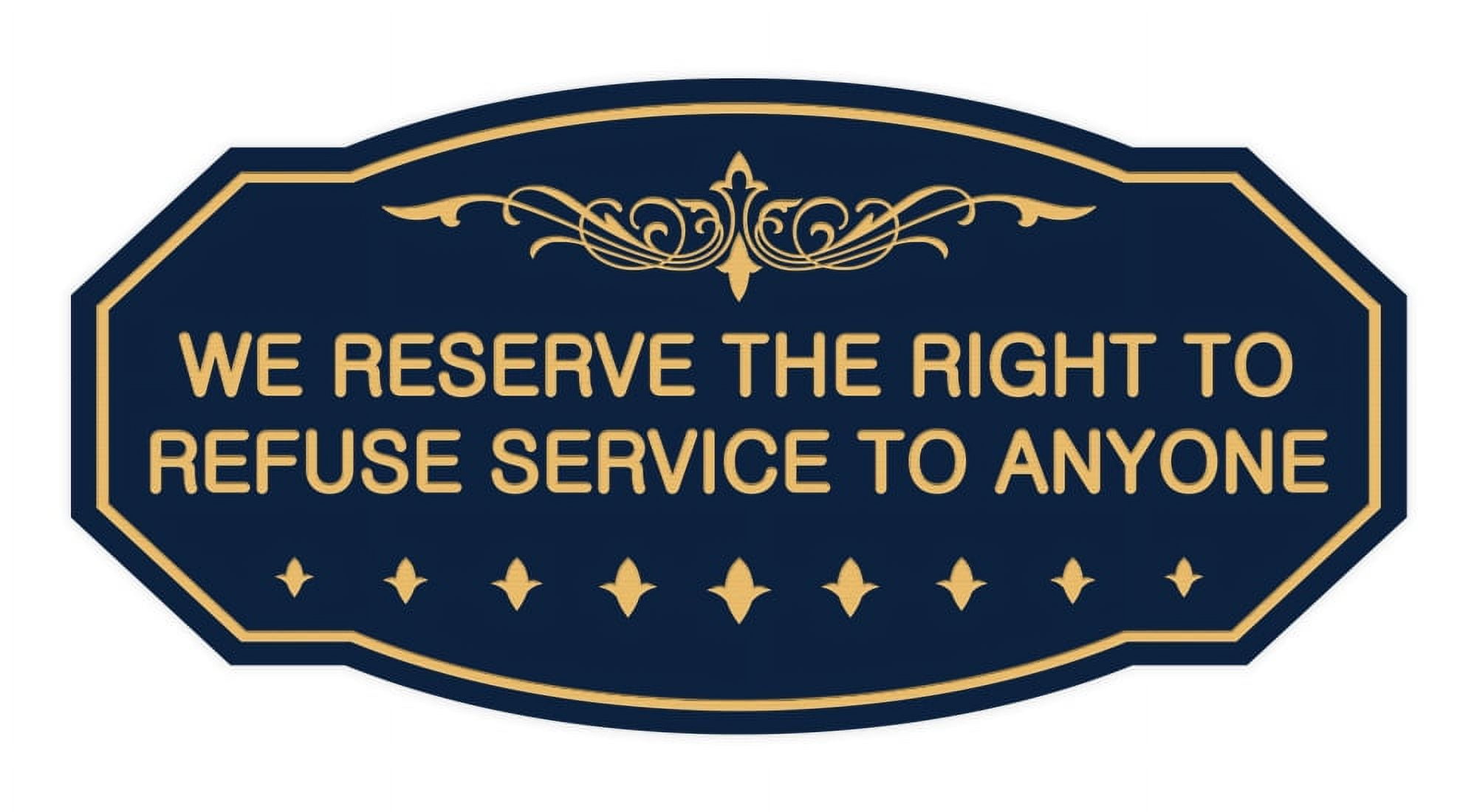 Victorian We Reserve The Right To Refuse Service To Anyone Sign (Navy ...