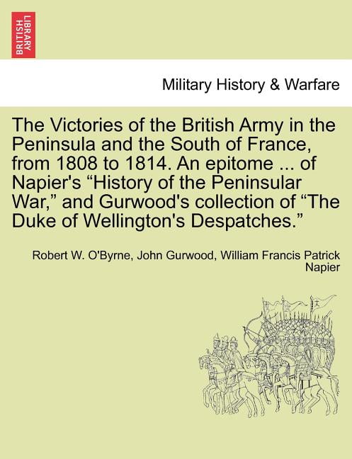 The Victories of the British Army in the Peninsula and the South of ...