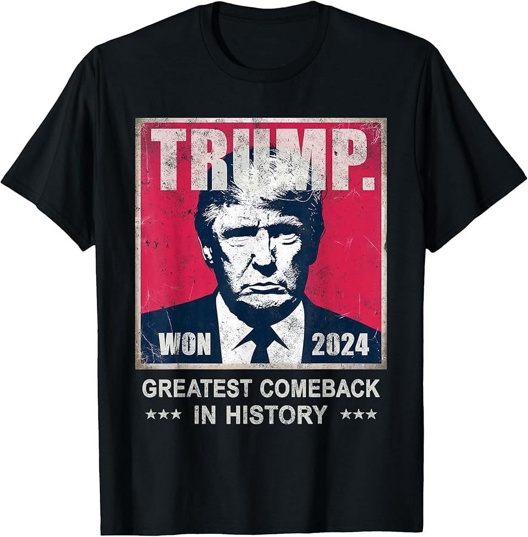 Victory TRUMP We Won 2024 GREATEST COMEBACK IN HISTORY Gag T-Shirt ...