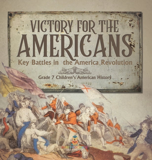 Victory for the Americans Key Battles in the America Revolution Grade 7 ...