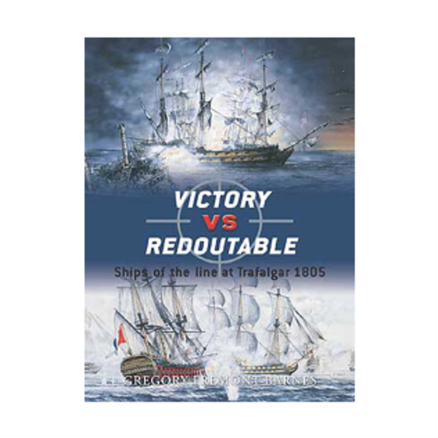 Duel: Victory vs Redoutable : Ships of the line at Trafalgar 1805 ...