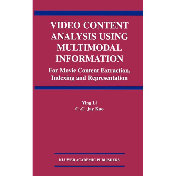 Video Content Analysis Using Multimodal Information: For Movie Content ...