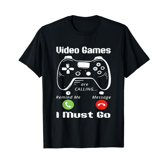 Video Games Are Calling And I Must Go funny Gamer console T-Shirt ...