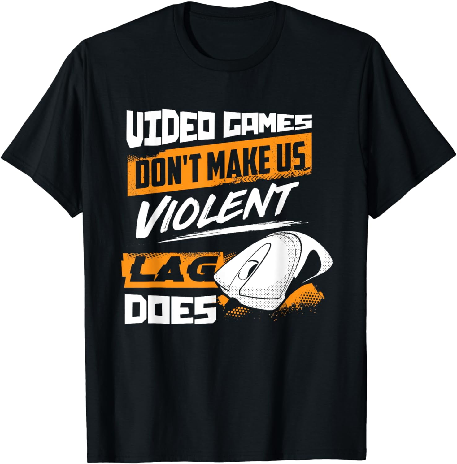 Video Games don't make us violent Lag does - Gaming T-Shirt - Walmart.com
