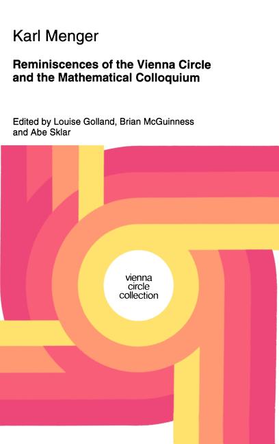 Vienna Circle Collection Reminiscences of the Vienna Circle and the ...