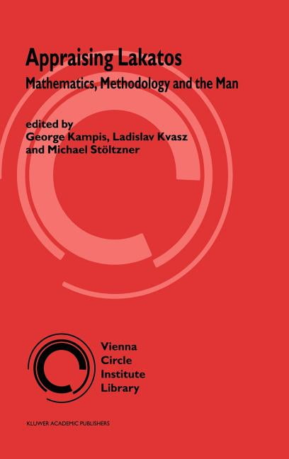 Vienna Circle Institute Library Appraising Lakatos: Mathematics ...