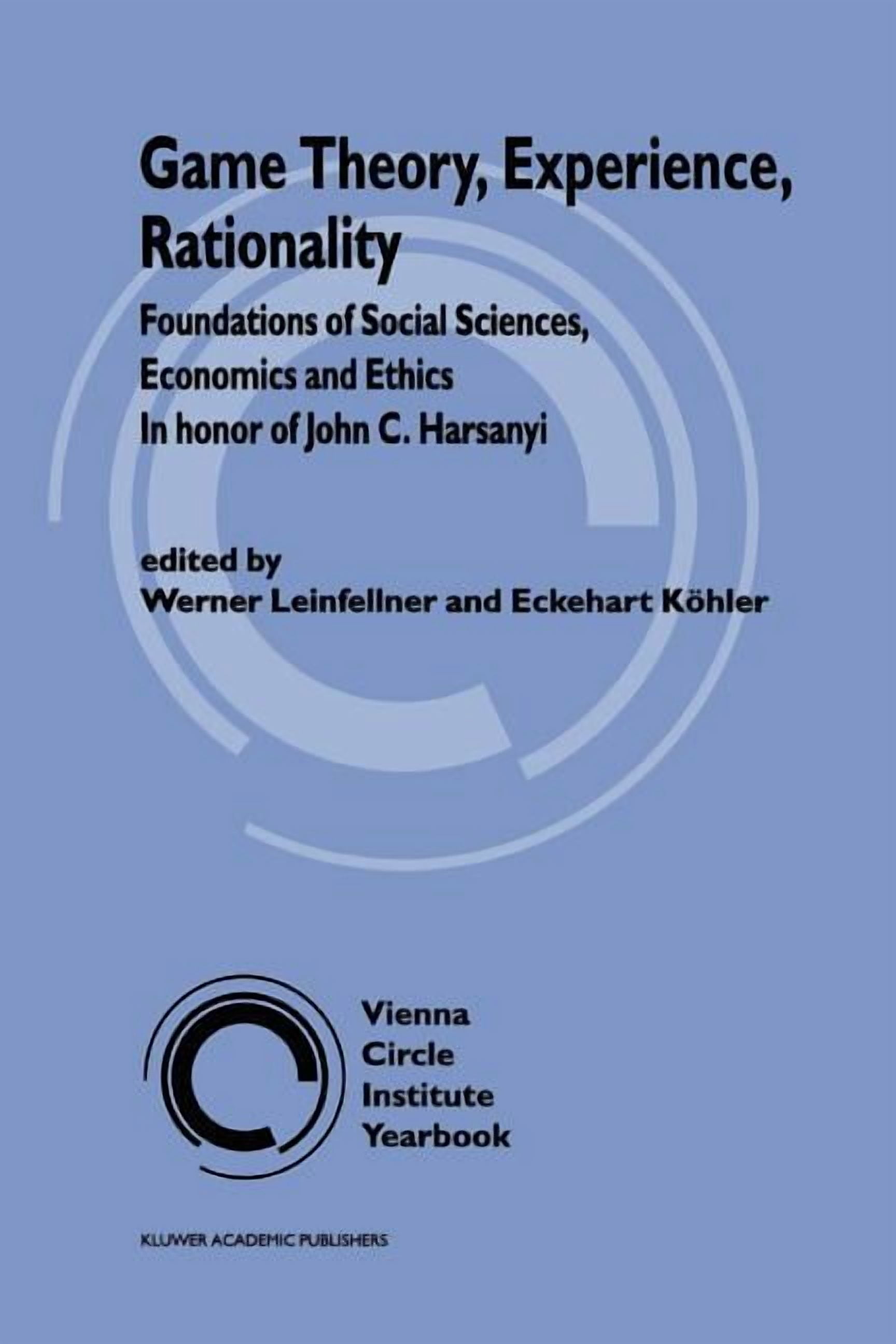 Vienna Circle Institute Yearbook Game Theory, Experience, Rationality ...