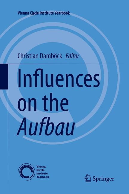 Vienna Circle Institute Yearbook: Influences on the Aufbau (Paperback ...