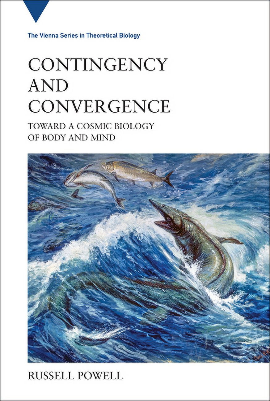 Vienna Theoretical Biology Contingency and Convergence: Toward a Cosmic ...