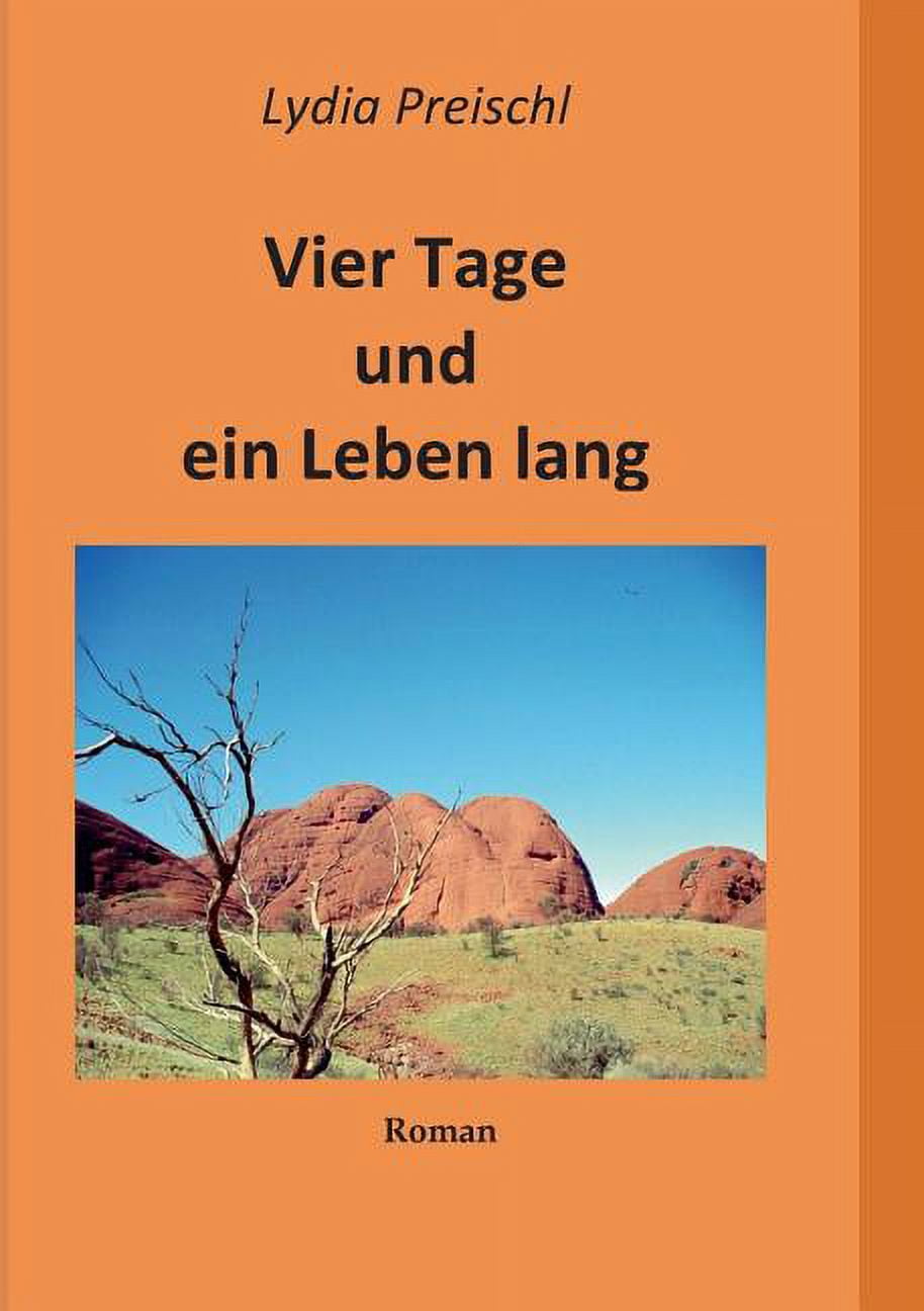 Vier Tage und ein Leben lang: Es begann in Australien ..., (Paperback ...