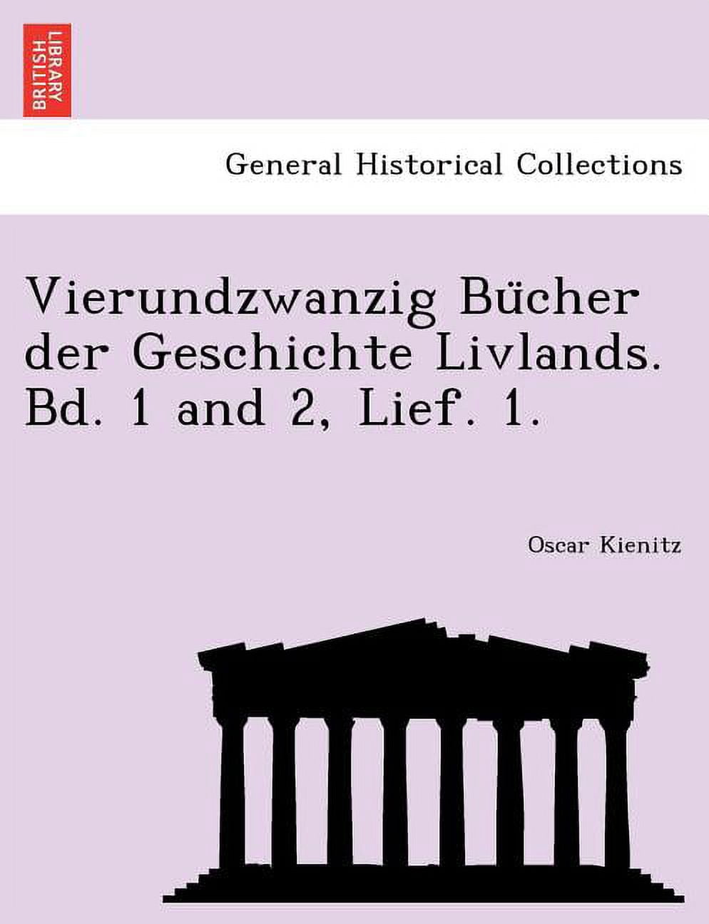 Vierundzwanzig Bu Cher Der Geschichte Livlands. Bd. 1 and 2, Lief. 1 ...