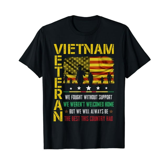 Vietnam Veteran We Fought Without Support We Weren’t Welcome T-Shirt ...