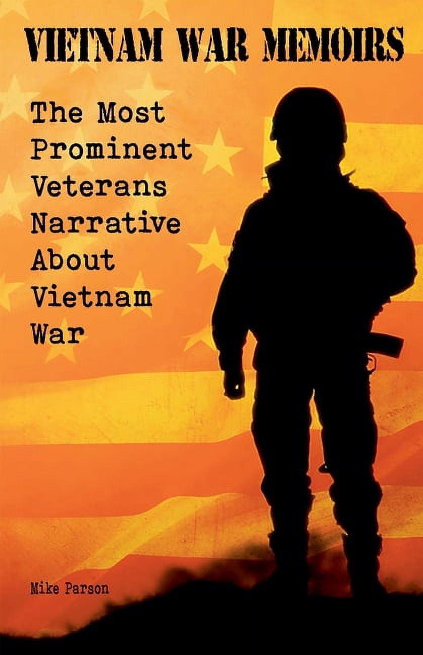 Vietnam War Memoirs The Most Prominent Veterans Narrative About Vietnam ...