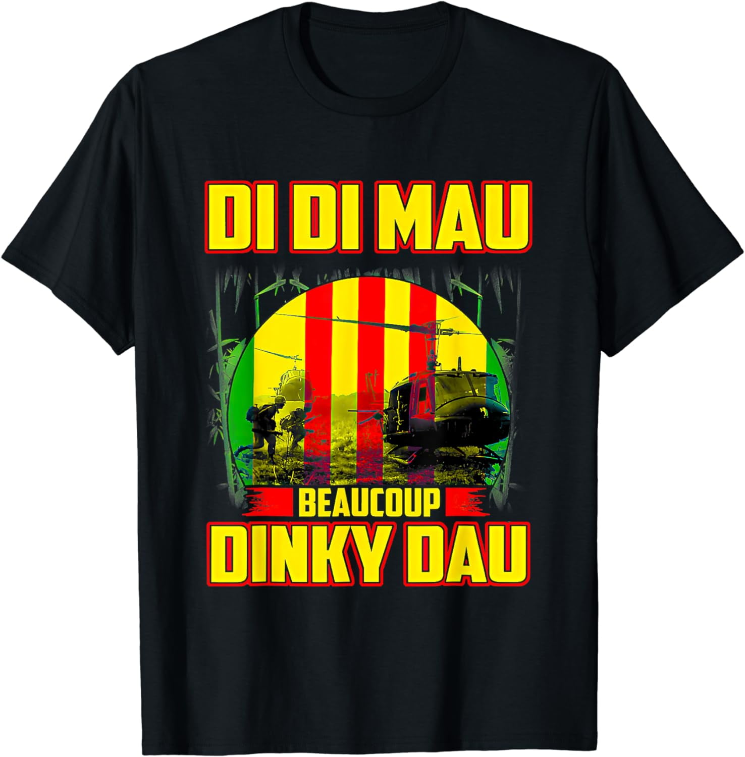 Vietnam War Veteran Di Di Mau Beaucoup Dinky Dau Patriots T-Shirt ...