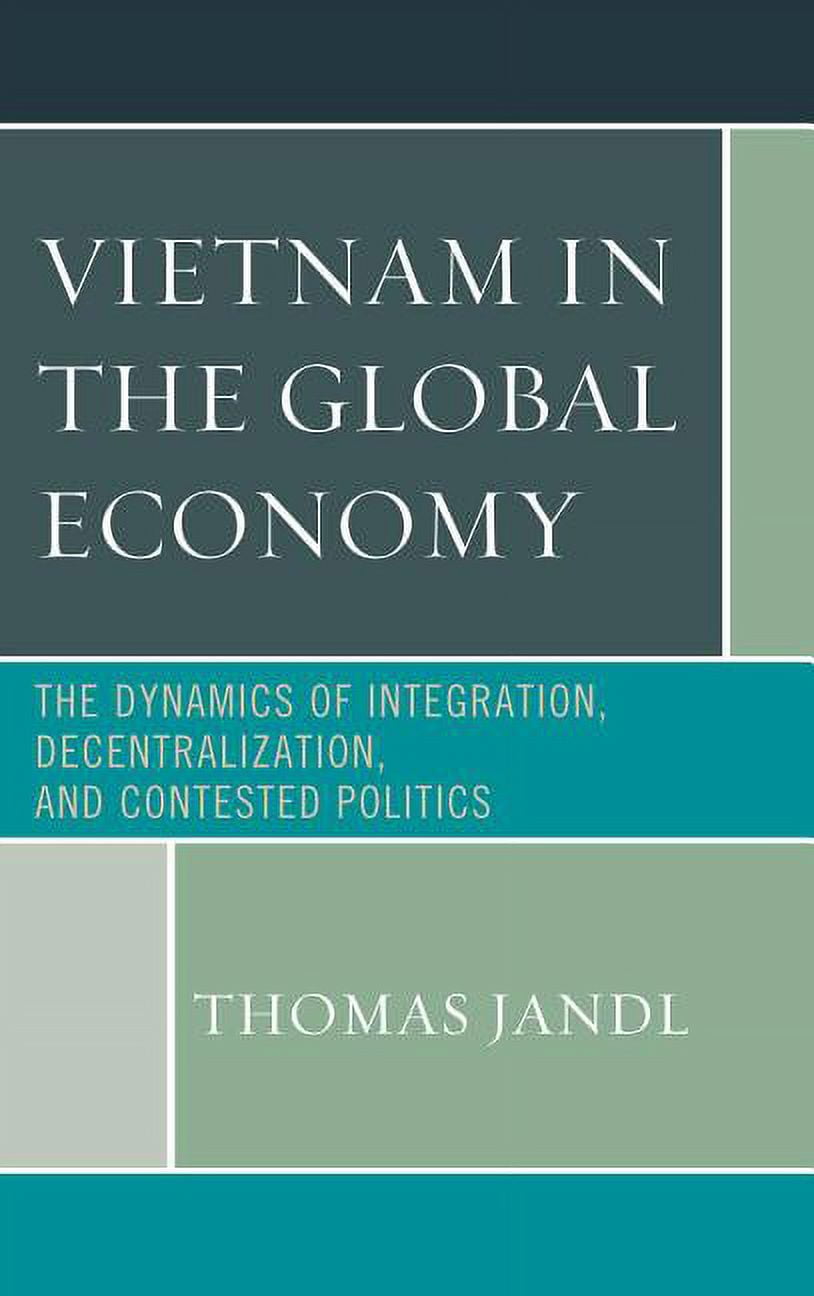 Vietnam in the Global Economy: The Dynamics of Integration ...