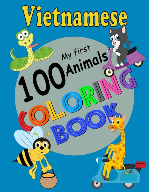 Vietnamese My First 100 Animals Coloring Book: Easy Educational ...
