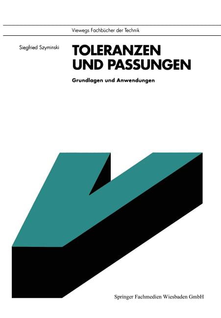 Viewegs FachbÃ¼cher Der Technik Toleranzen Und Passungen, (Paperback ...