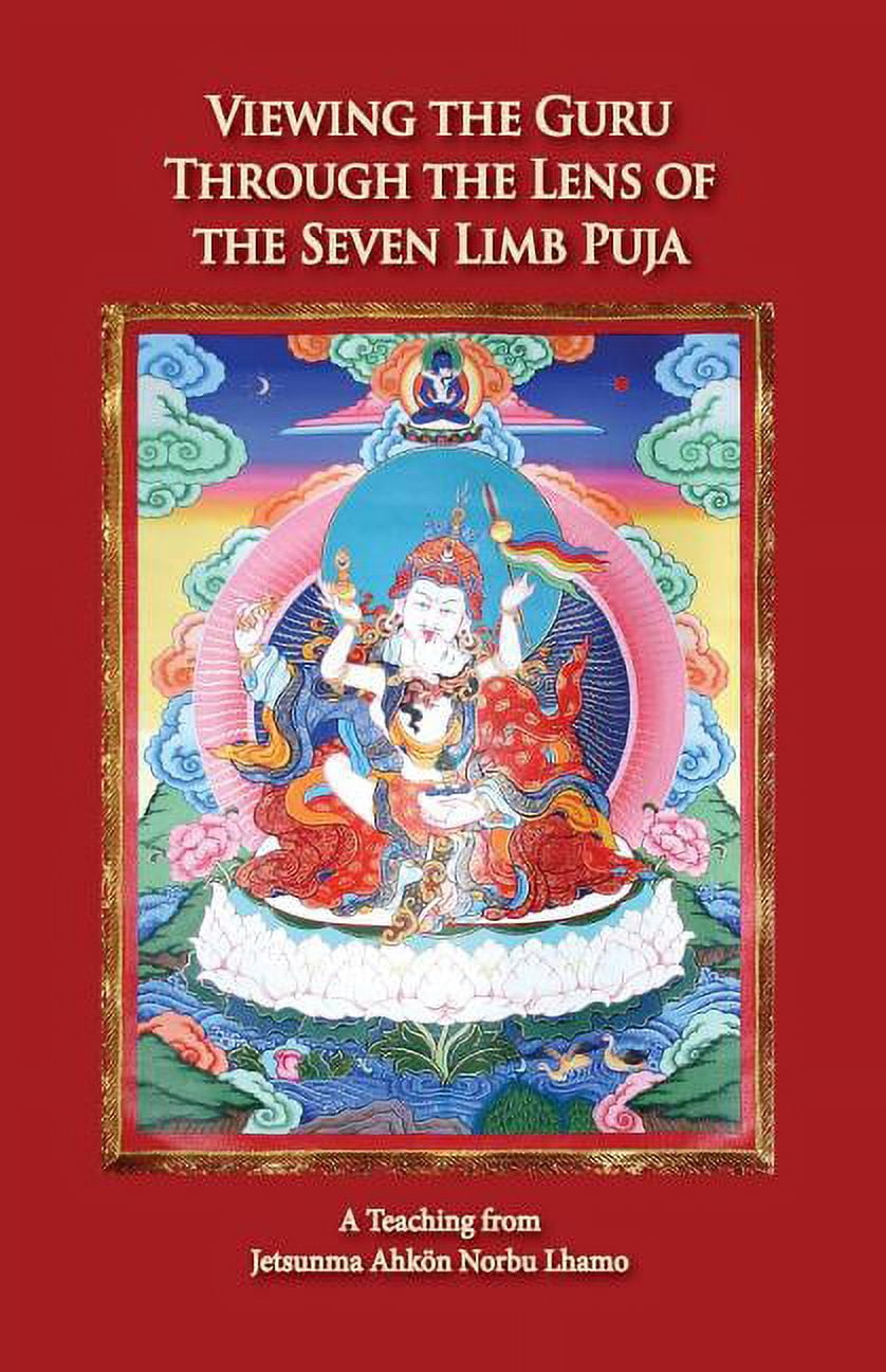 Viewing the Guru Through the Lens of the Seven Limb Puja, (Paperback ...