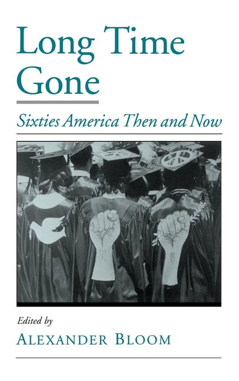 Viewpoints on American Culture Long Time Gone: Sixties America Then and ...