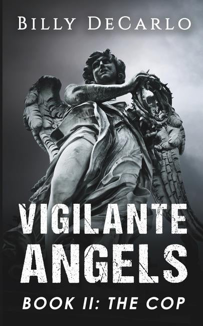 Vigilante Angels Vigilante Angels Book II: The Cop, Book 2, (Paperback ...
