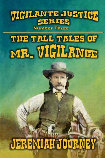 Vigilante Justice The Tall Tales of Mr. Vigilance, Book 3, (Paperback ...