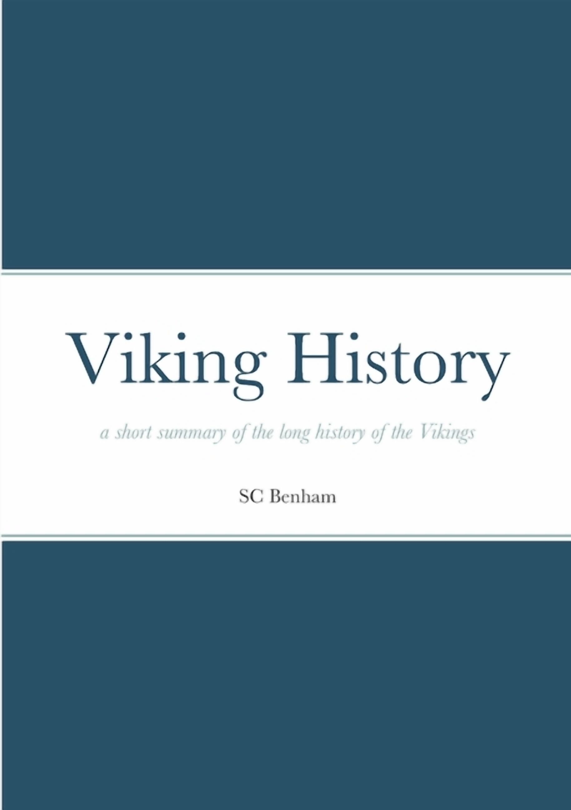 Viking History: a short summary of the long history of the Vikings ...