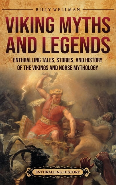 Viking Myths and Legends: Enthralling Tales, Stories, and History of ...