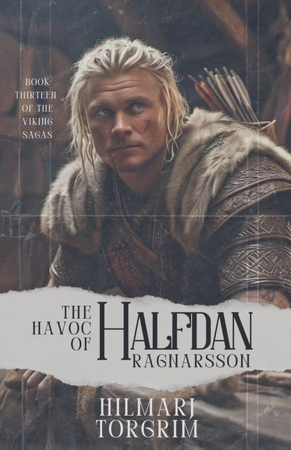 Viking Sagas The Havoc of Halfdan Ragnarsson, Book 13, (Paperback ...