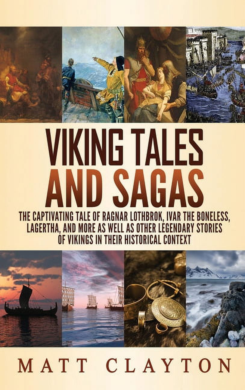 Viking Tales and Sagas: The Captivating Tale of Ragnar Lothbrok, Ivar ...