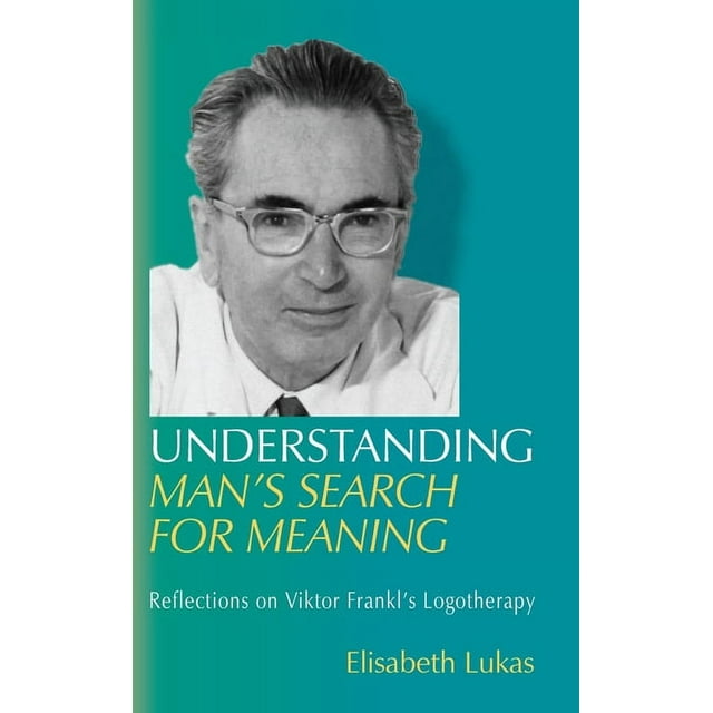 Viktor Frankl's Living Logotherapy: Understanding Man's Search for ...