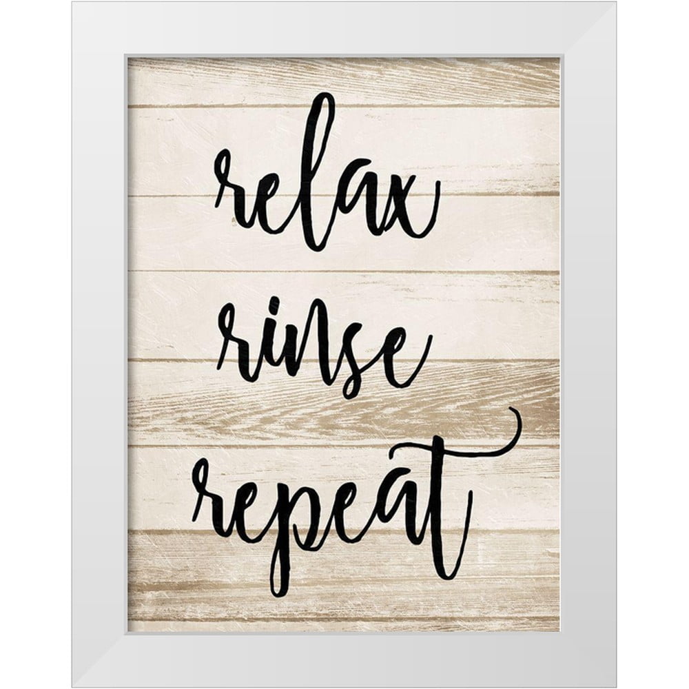 Villa, Mlli 19x24 White Modern Wood Framed Museum Art Print Titled - Relax Rinse Repeat ...