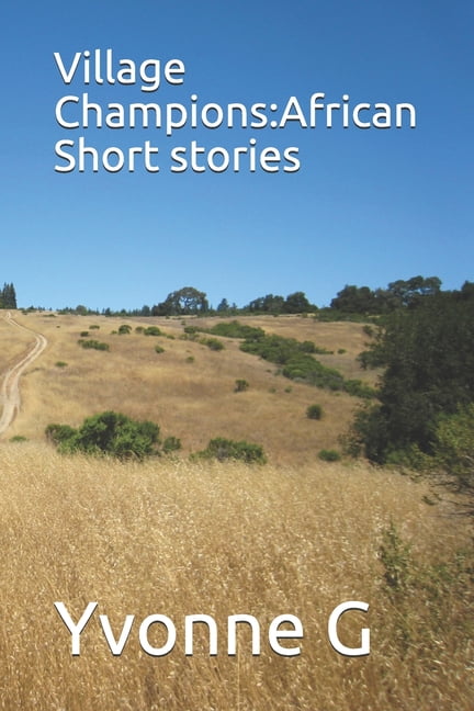 Village Champions: African Short stories (Paperback) - Walmart.com