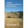 Village Champions: African Short stories (Paperback) - Walmart.com