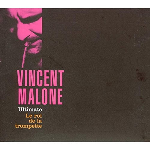 Vincent Malone Ultimate : Le Roi de la trompette (CD) - Walmart.com