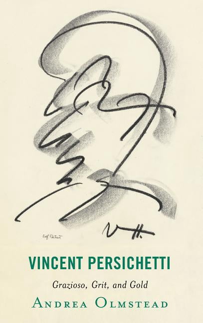 Vincent Persichetti: Grazioso, Grit, and Gold, (Hardcover) - Walmart.com