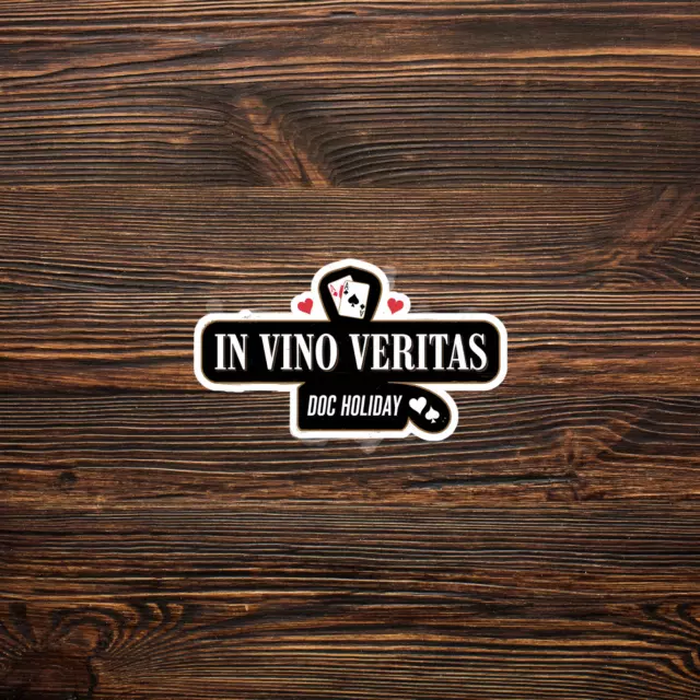 In Vino Veritas Doc Holiday Poker Casino Aces Spades Hearts Sticker ...